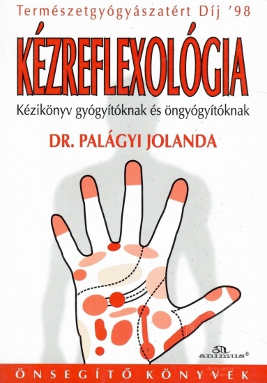 Kézreflexológia - Kézikönyv gyógyítóknak és öngyógyítóknak