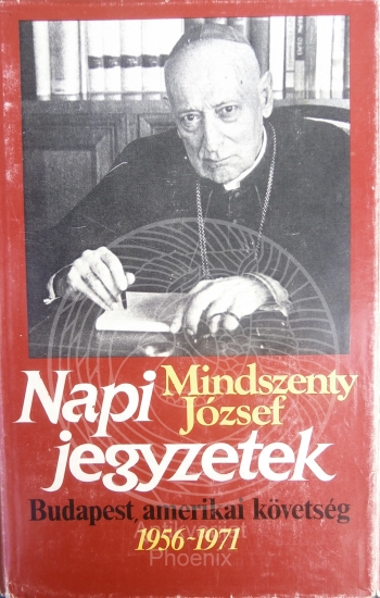 Napi jegyzetek – Budapest, amerikai követség, 1956–1971