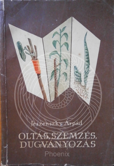 Oltás, szemzés, dugványozás