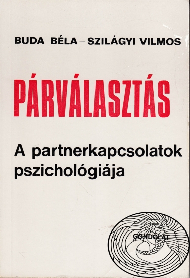 Párválasztás - A partnerkapcsolatok pszichológiája