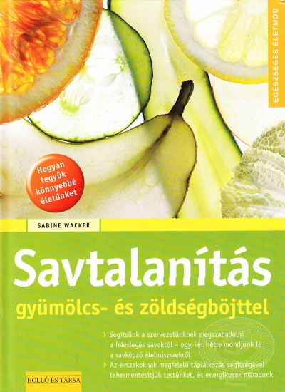 Savtalanítás gyümölcs- és zöldségböjttel