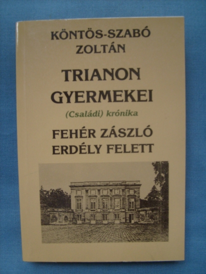 Trianon gyermekei 1 Fehér zászló Erdély felett