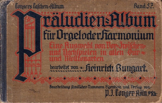 Präludien-Album für Orgel oder Harmonium: eine Auswahl von Vor-Zwischen- und Nachspielen in allen Dur- und Molltonarte