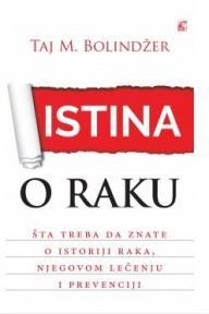 Istina o raku: Šta treba da znate o istoriji raka, njegovom lečenju i prevenciji