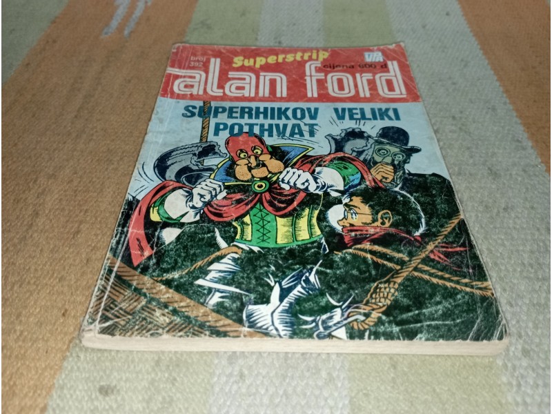 ALAN FORD broj 392 Epizoda: SUPERHIKOV VELIKI POTHVAT