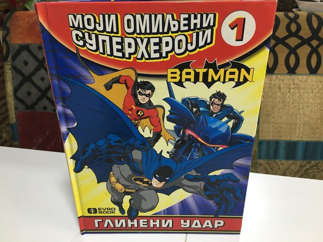 Moji omiljeni superheroji 1 BATMAN Glineni udar NOVO