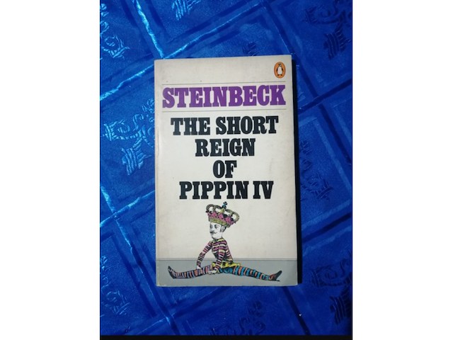 Steinbeck- The Short Reign of Pippin IV-Penguin B.