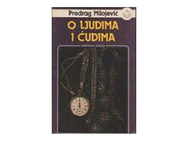 O LJUDIMA I ĆUDIMA -  Predrag Milojević