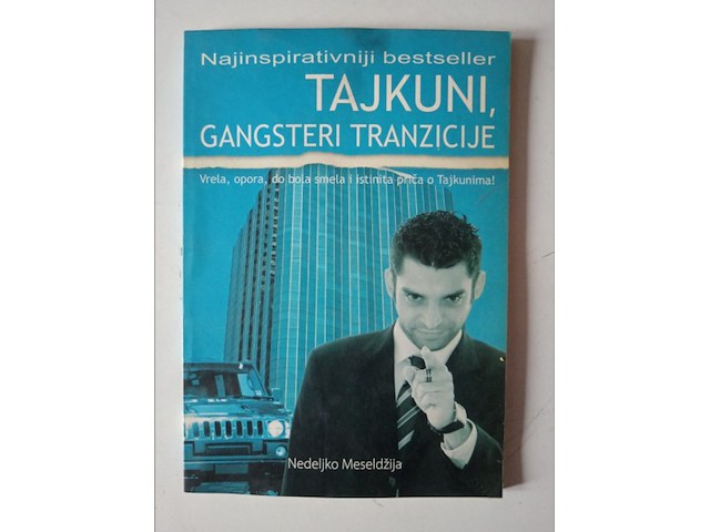 Tajkuni, gangsteri tranzicije, Nedeljko Meseldžija