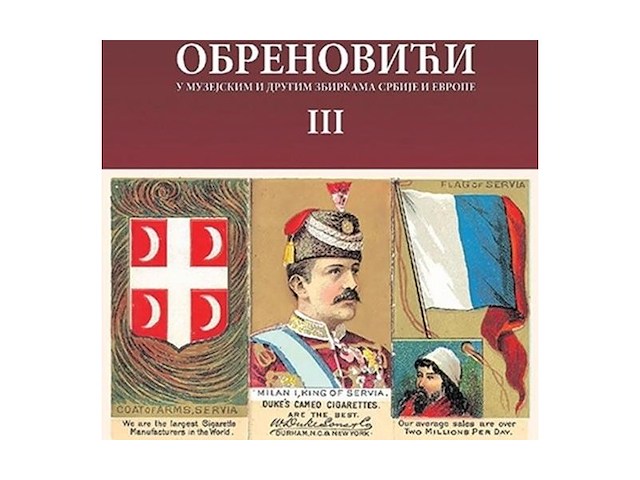 Obrenovići u muzejskim i drugim zbirkama Srbije III - A