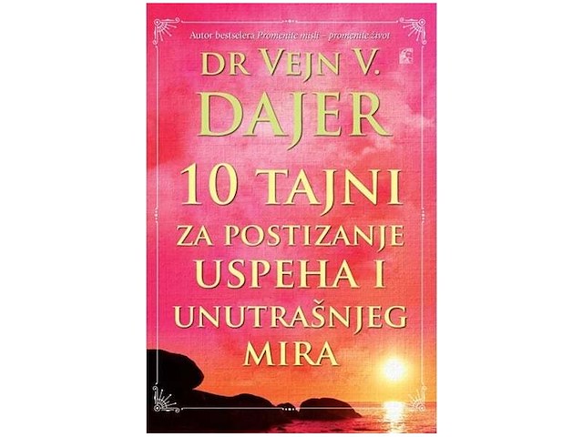 10 tajni za postizanje uspeha i unutrašnjeg mira - Vejn