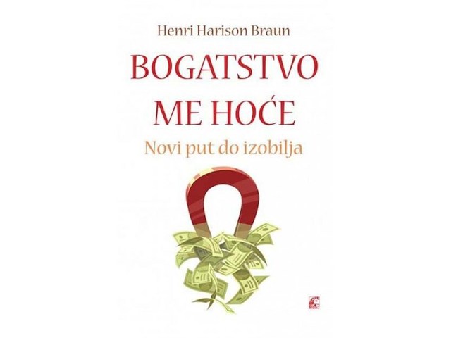 Bogatstvo me hoće - Novi put do izobilja - Henri Hariso