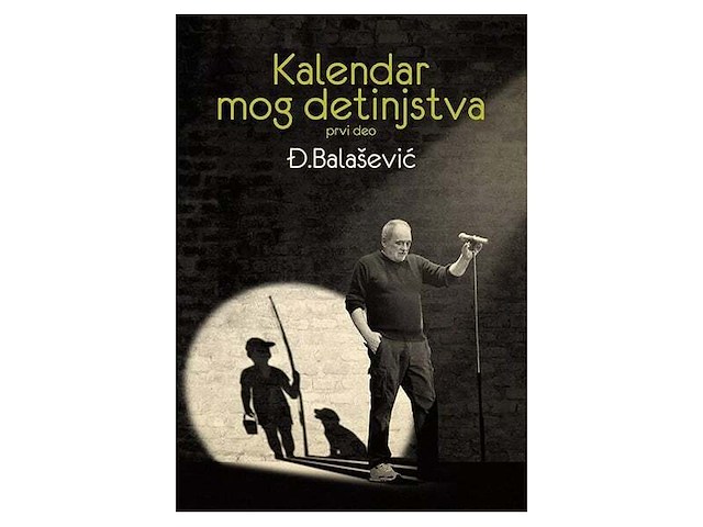 Kalendar mog detinjstva: prvi deo - Đorđe Balašević