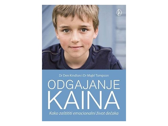 Odgajanje Kaina - Kako zaštititi emocionalni život deča