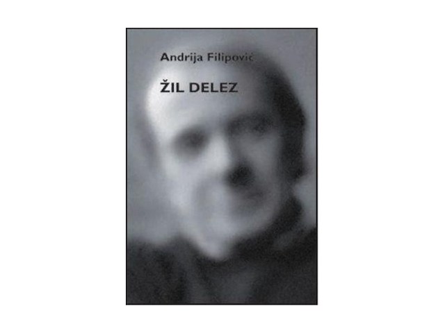 Žil Delez - Andrija Filipović