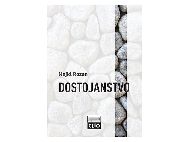 Dostojanstvo - istorija i značenje pojma - Majkl Rozen