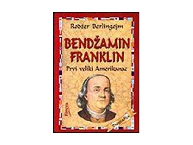 Bendžamin Frenklin - Prvi veliki Amerikanac - Berlingej