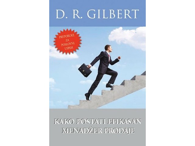 Kako postati efikasan menadžer prodaje? - D. R. Gilbert