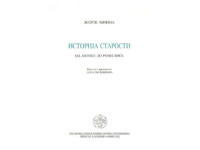 Istorija starosti: od antike do renesanse - Žorž Minoa