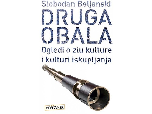 Druga obala: ogledi o zlu kulture i kulturi iskupljenja