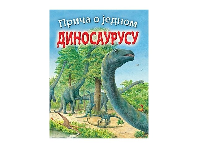 Priča o jednom dinosaurusu - Nikolas Haris