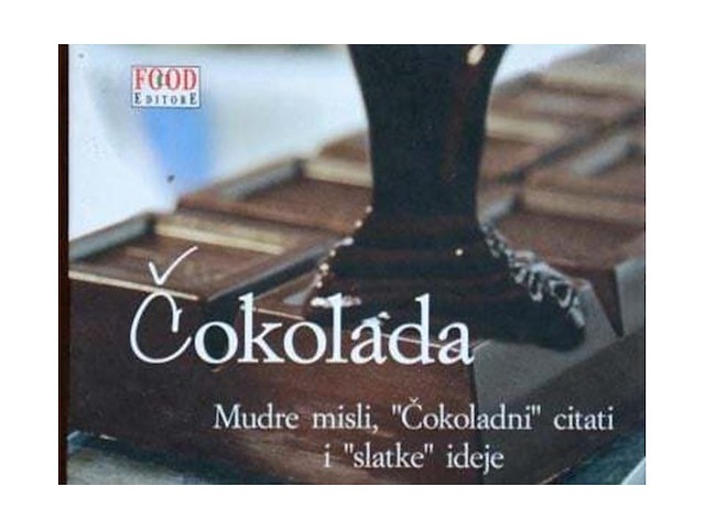 Čokolada : Mudre misli, „čokoladni“ citati i „slatke“ i