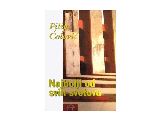 Najbolji od svih svetova - Filip Čolović