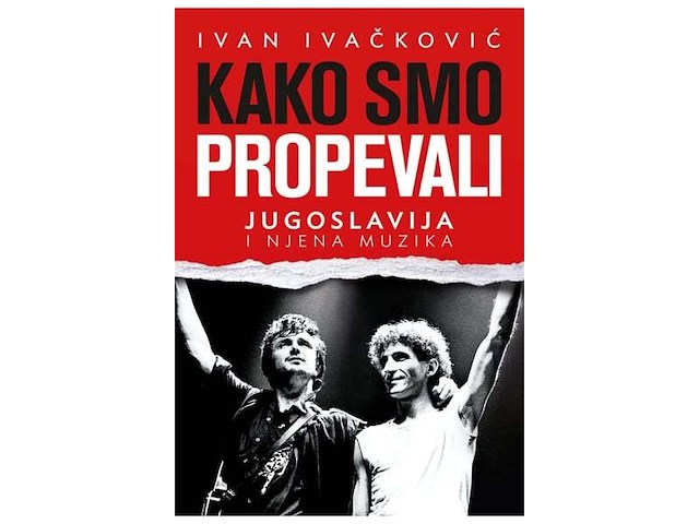 Kako smo propevali - Jugoslavija i njena muzika - Ivan