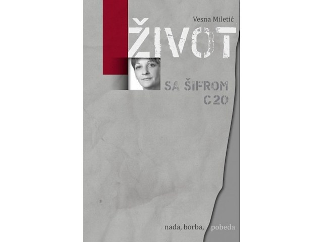 Život sa šifrom C20 - Vesna Miletić