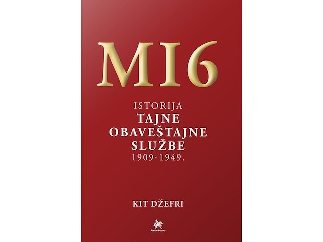 MI6 - istorija tajne obaveštajne službe 1909-1949. - Ki