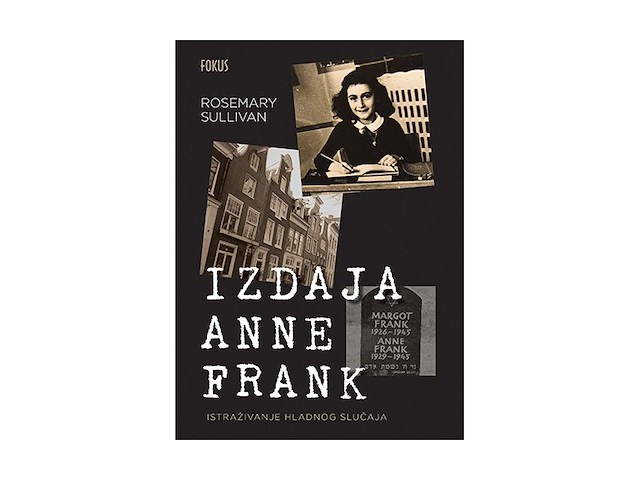 Izdaja Anne Frank - Rosemary Sullivan