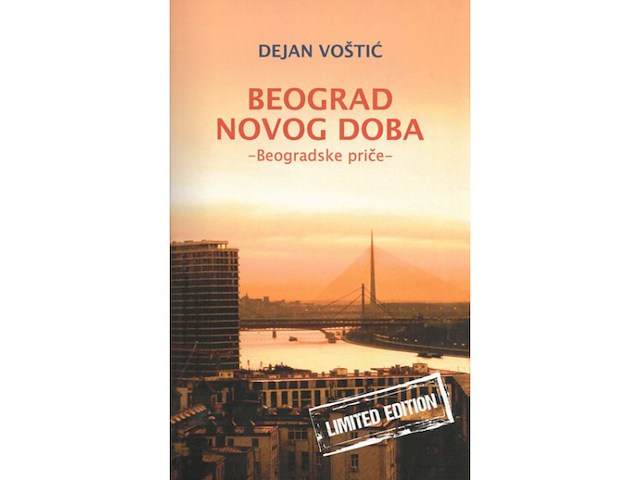 Beograd novog doba: Beogradske priče - Dejan Voštić