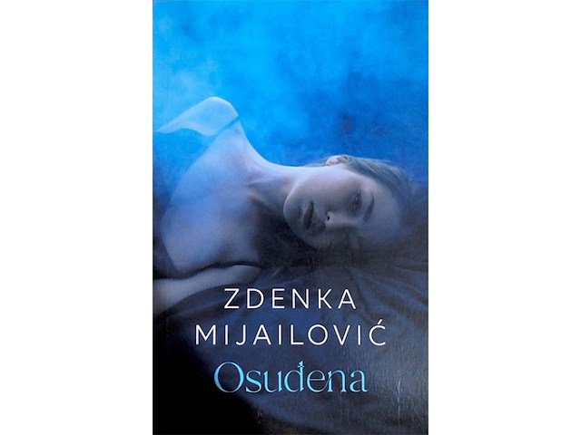 Osuđena - Zdenka Mijailović