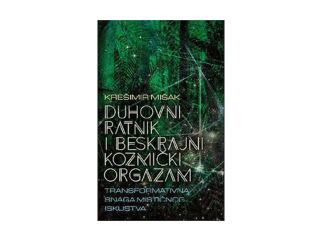 Duhovni ratnik i beskrajni kozmički orgazam - Krešimir