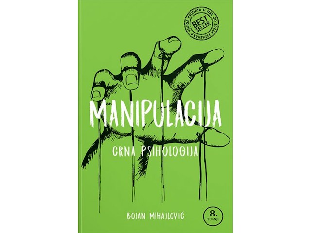 Manipulacija: crna psihologija - Bojan Mihajlović