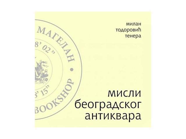 Misli beogradskog antikvara - Milan Todorović Tenera