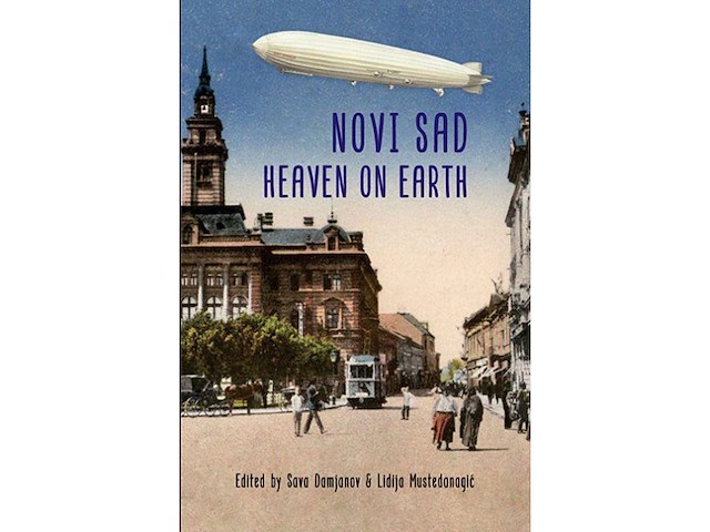 Novi Sad-Heaven on Earth - Sava Damjanov