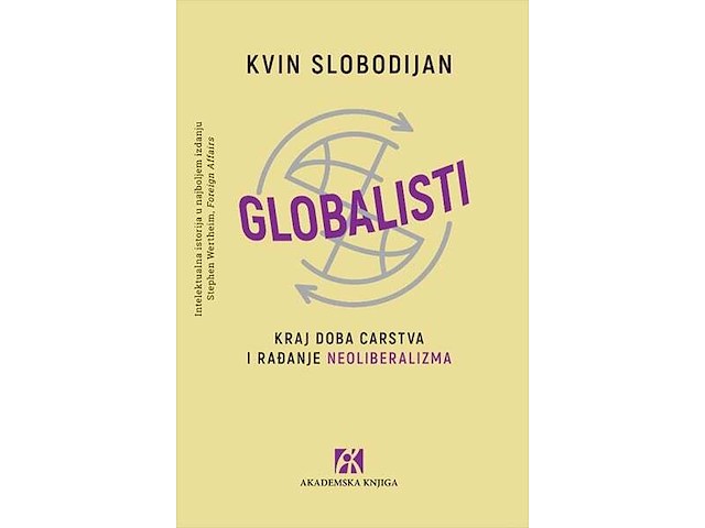 Globalisti: Kraj doba carstva i rađanje neoliberalizma