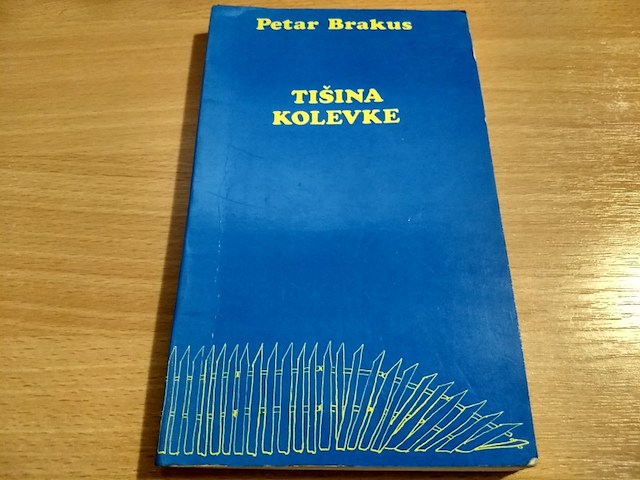 Tisina kolevke - Petar Brakus