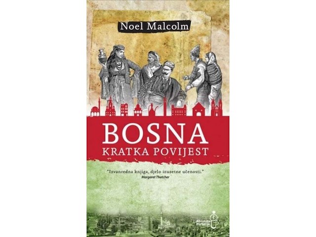 Bosna: Kratka povijest - Noel Malcolm