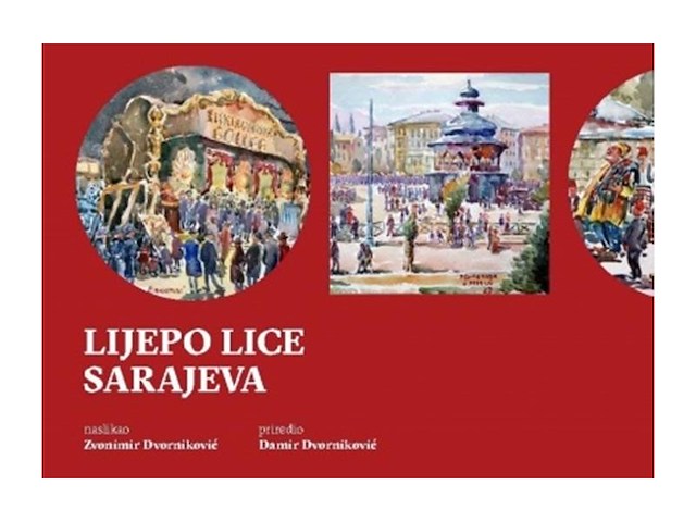 Lijepo lice Sarajeva - Damir I Zvonimir Dvorniković