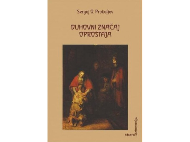 Duhovni značaj oproštaja - Sergej O. Prokofjev