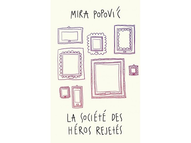 La societe des heros rejetes - Mira Popović