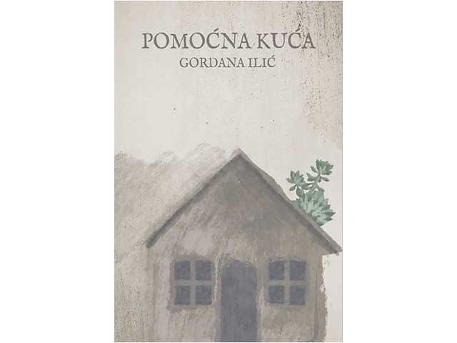 Pomoćna kuća - Gordana Ilić