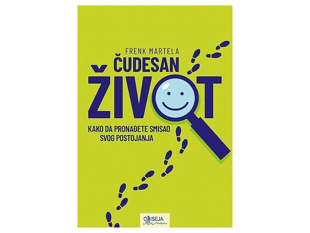 Čudesan život: kako da pronađete smisao svog postojanja