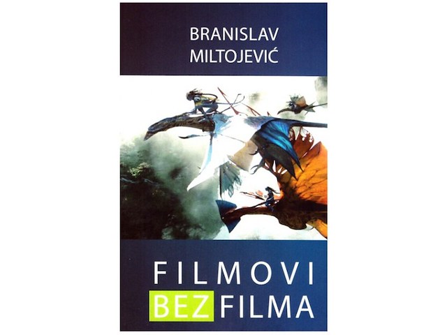 Filmovi bez filma - Branislav Miltojević