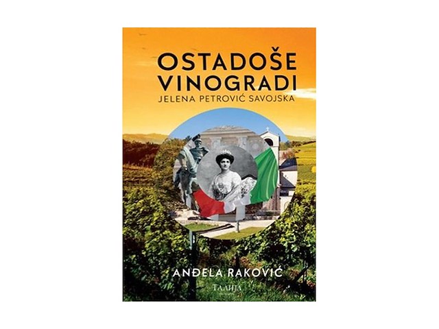 Ostadoše vinogradi: Jelena Petrović Savojska - Anđela R