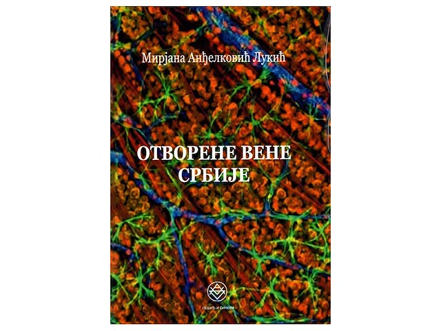 Otvorene vene Srbije - Mirjana Anđelković Lukić