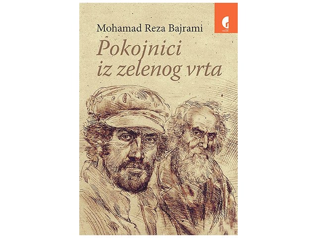 Pokojnici iz zelenog vrta - Mohamad Reza Bajrami