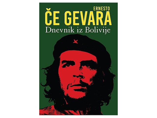 Dnevnik iz Bolivije - Ernesto Če Gevara